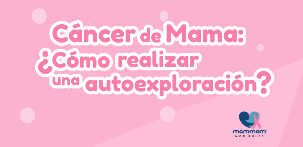 Cómo Realizarte Una Autoexploración Cáncer De Mama Mommom